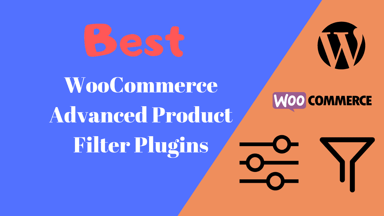 Best WooCommerce Advanced Product Filter Plugins (Free and Premium)
