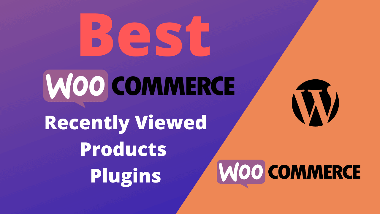 Best WooCommerce Recently Viewed Products Plugins (Free & Paid)