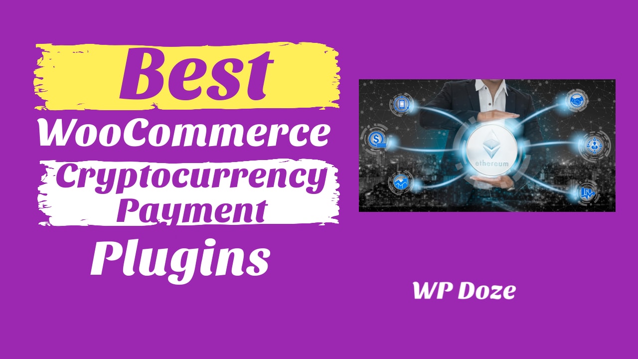 Best WooCommerce Cryptocurrency Payment Gateway Plugins